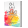 One word can change your life – OH, MY WORD Journal Method